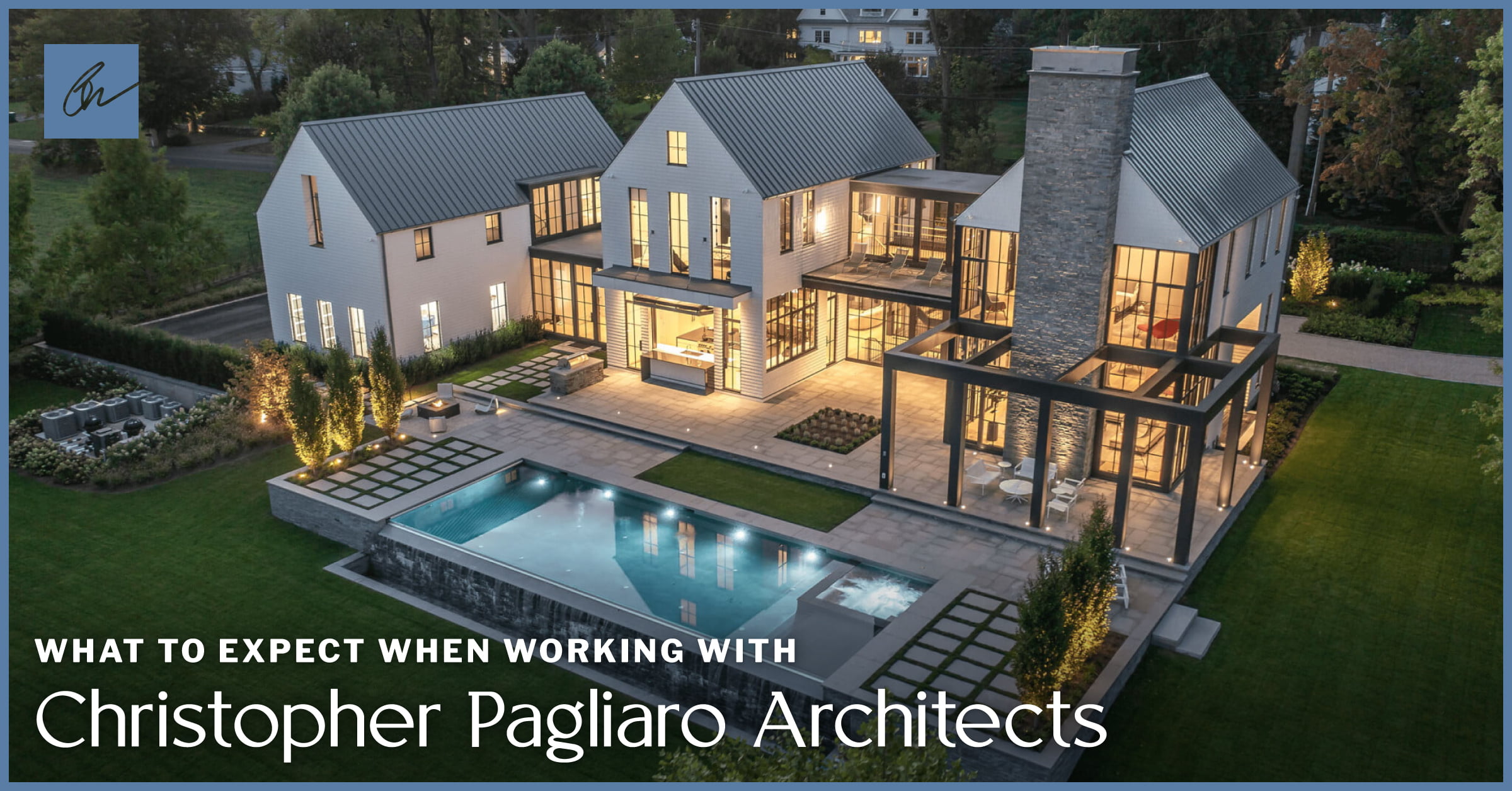 What to Expect When Working with Christopher Pagliaro Architects